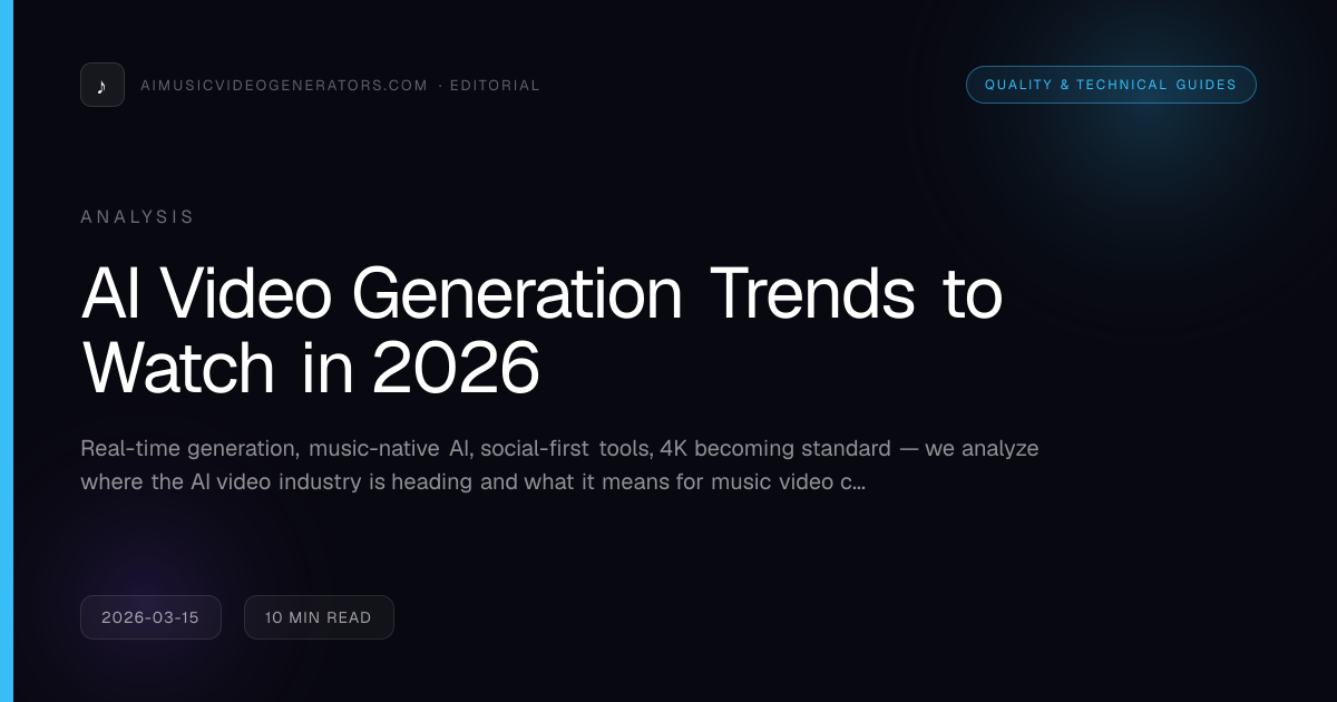AI Video Generation Trends to Watch in 2026 | AI Music Video Generators